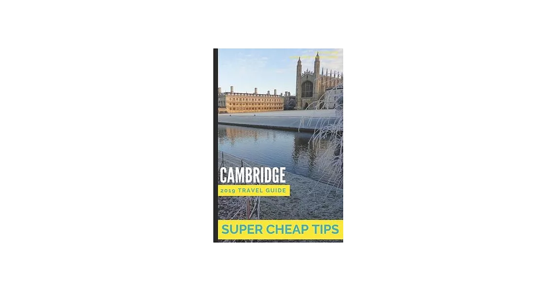 博客來-Super Cheap Cambridge: How to enjoy a £500 trip to Cambridge for £150