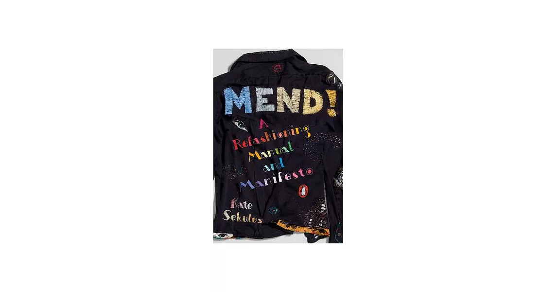 博客來-Mend!: A Refashioning Manual and Manifesto