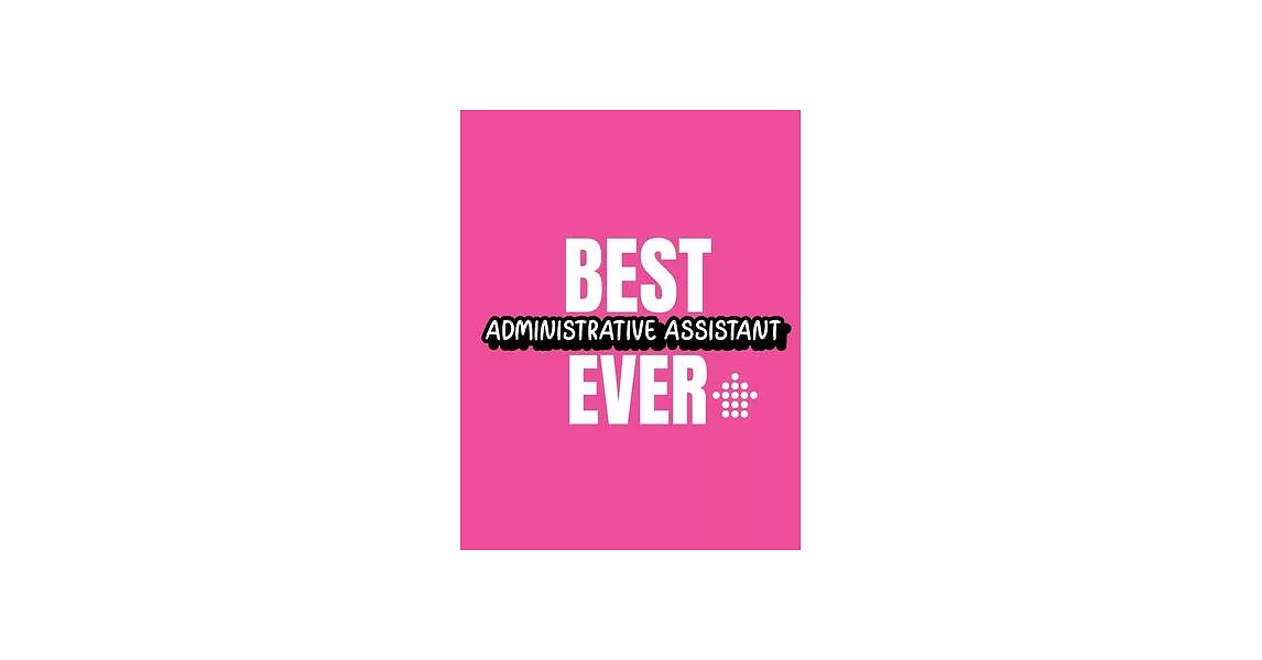 博客來-Best Administrative Assistant Ever: Time Management Journal ...