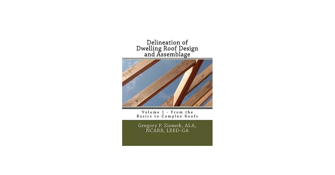 博客來-Delineation of Dwelling Roof Design and Assemblage: From the Basics ...