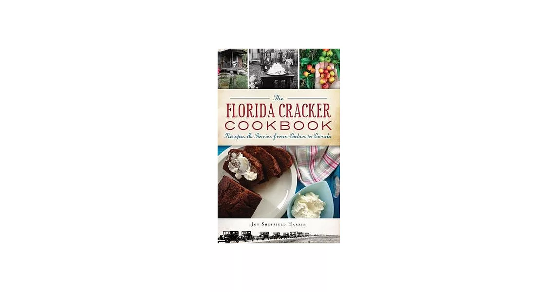 博客來-The Florida Cracker Cookbook: Recipes and Stories from Cabin to Condo