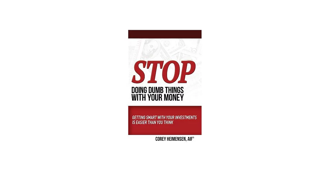 博客來-Stop Doing Dumb Things with Your Money: Getting Smart With Your ...