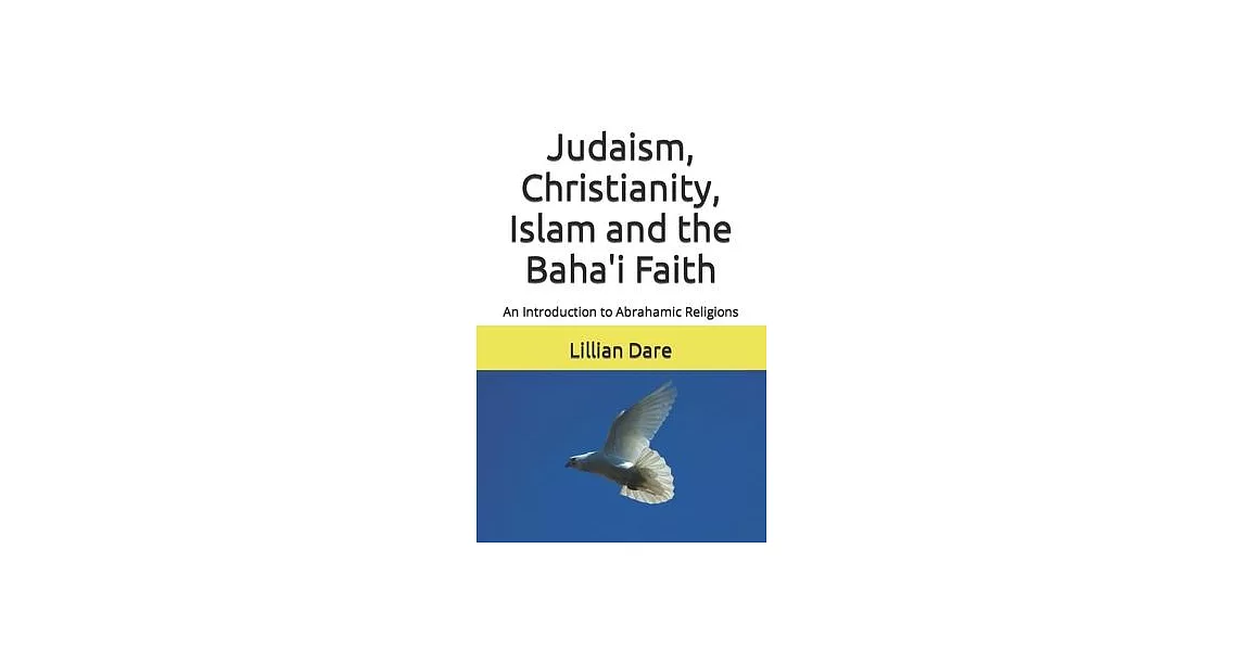 博客來-Judaism, Christianity, Islam and the Baha’’i Faith: An Introduction ...