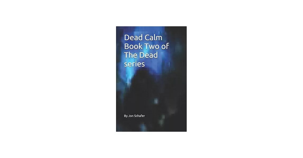 博客來-Dead Calm (Book Two of The Dead Series)