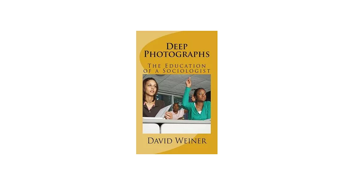 博客來-Deep Photographs: The Education of a Sociologist