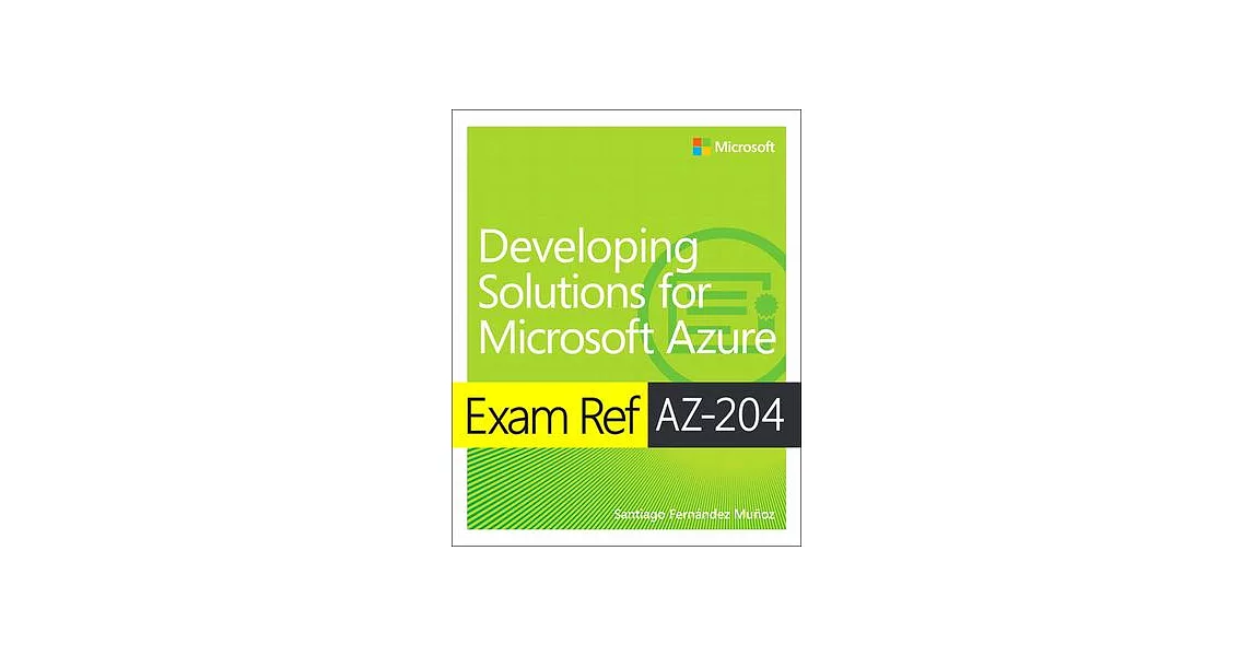 博客來-Exam Ref Az-204 Developing Solutions for Microsoft Azure