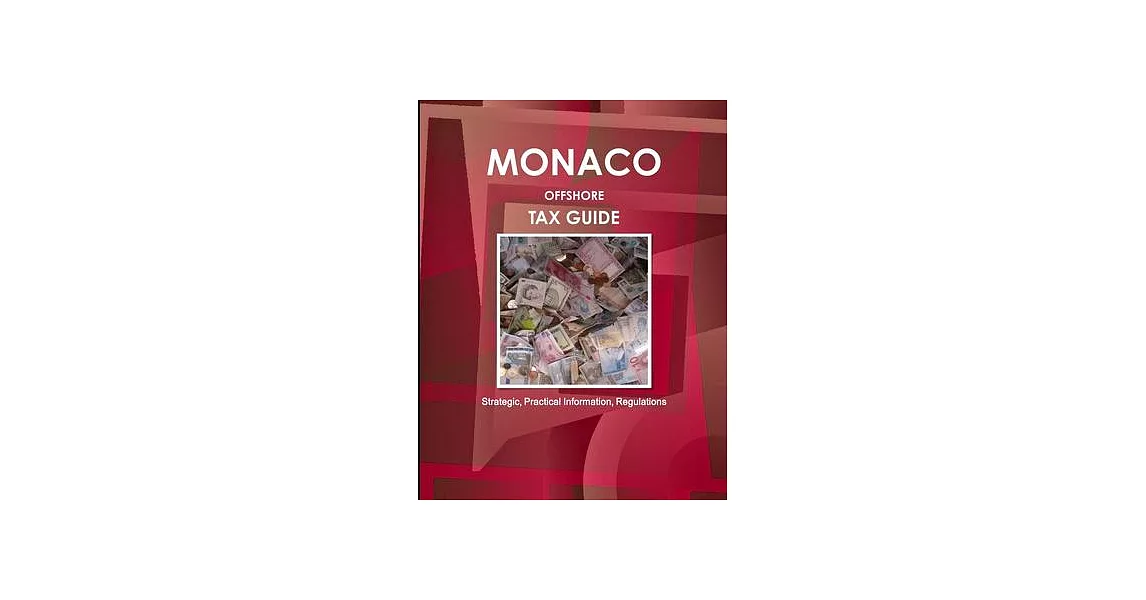 博客來-Monaco Offshore Tax Guide - Strategic, Practical Information, Regulations
