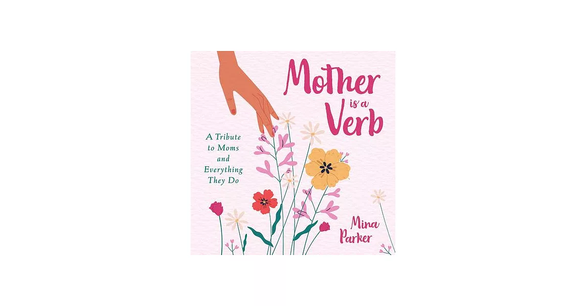 博客來-Mother Is a Verb: A Tribute to Moms and Everything They Do