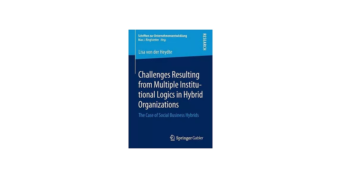 博客來-Challenges Resulting from Multiple Institutional Logics in Hybrid ...