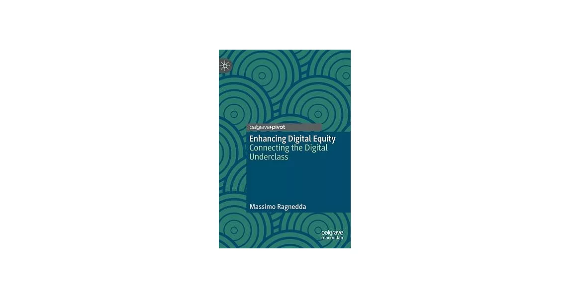 博客來-Enhancing Digital Equity: Connecting the Digital Underclass