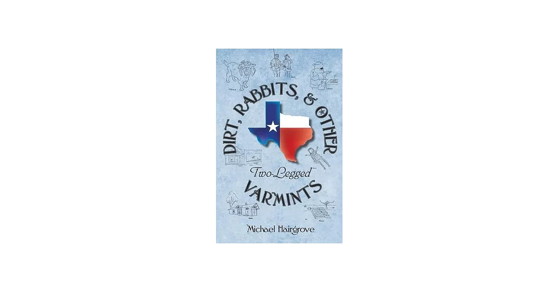 博客來-Dirt, Rabbits, and Other Two-Legged Varmints: Short Stories From A ...