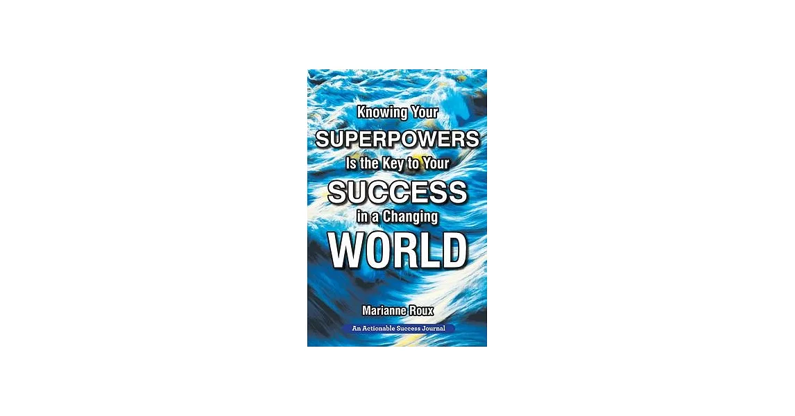 博客來-Knowing Your Superpowers Is the Key to Your Success in a Changing ...