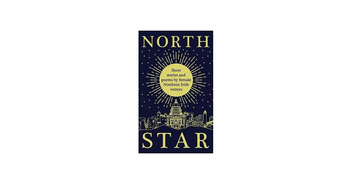 博客來-North Star: Short Stories and Poems by Female Northern Irish Writers