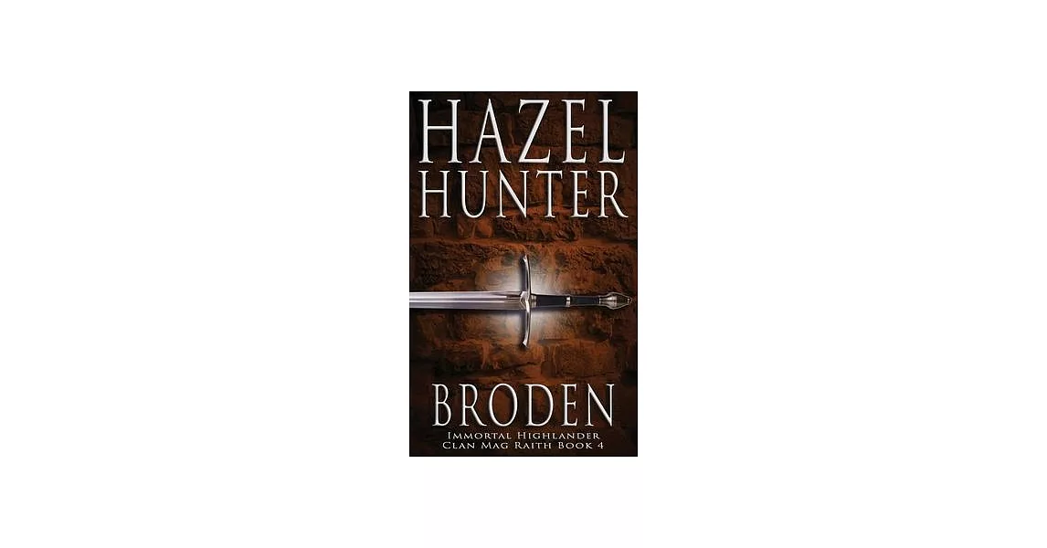 博客來-Broden (Immortal Highlander, Clan Mag Raith Book 4): A Scottish ...