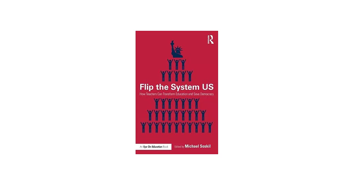 博客來-Flip the System Us: How Teachers Can Transform Education and Save ...