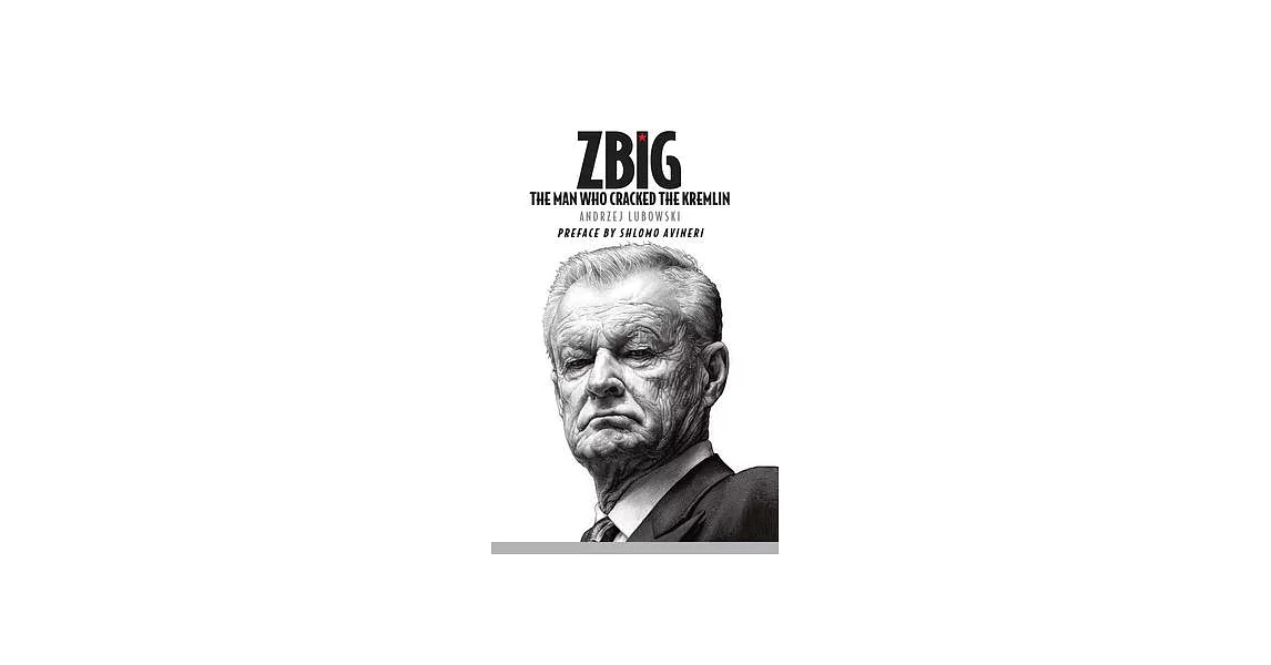 博客來-Zbig: The Man Who Cracked the Kremlin