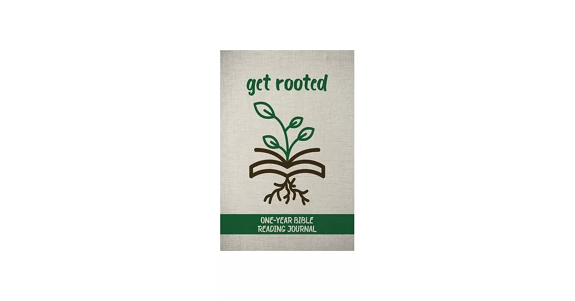 博客來-Get Rooted: One-Year Bible Reading Journal