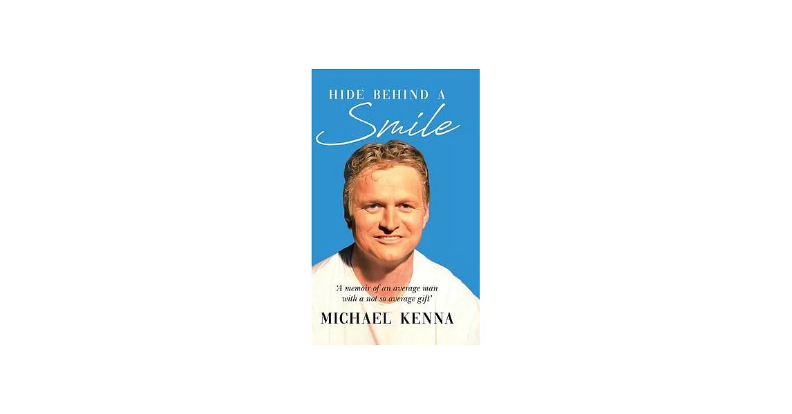 博客來-Hide Behind a Smile: ’’A Memoir of an Average Man With a Not so ...