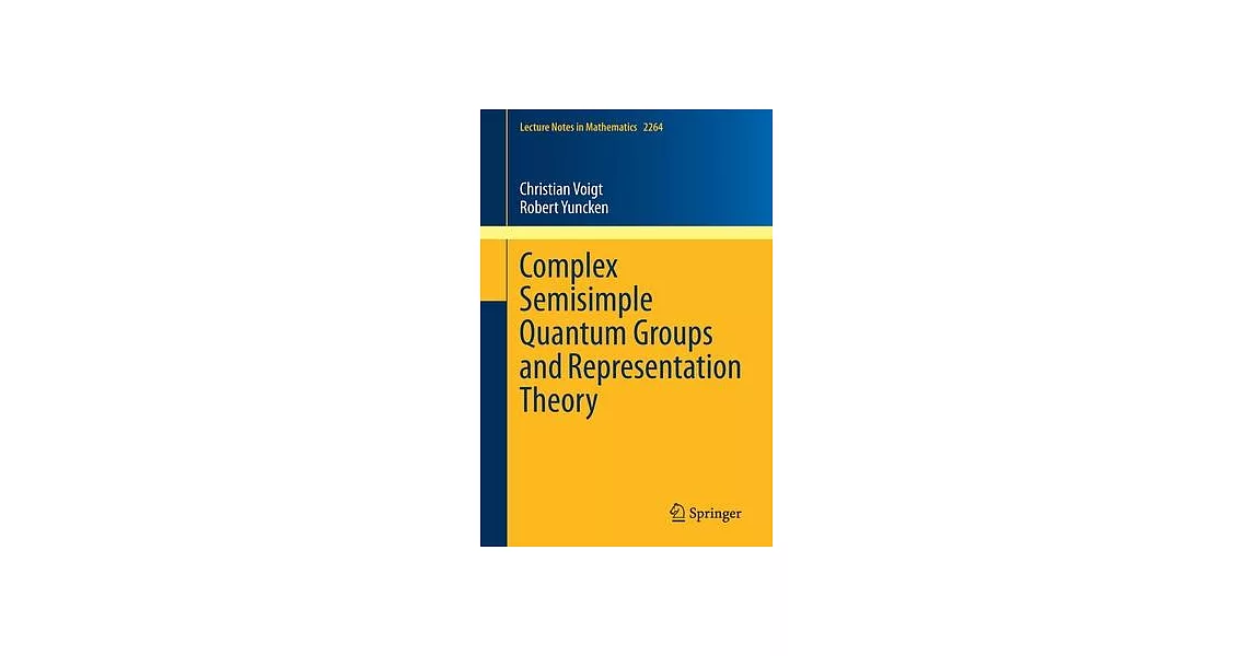 博客來-Complex Semisimple Quantum Groups and Representation Theory