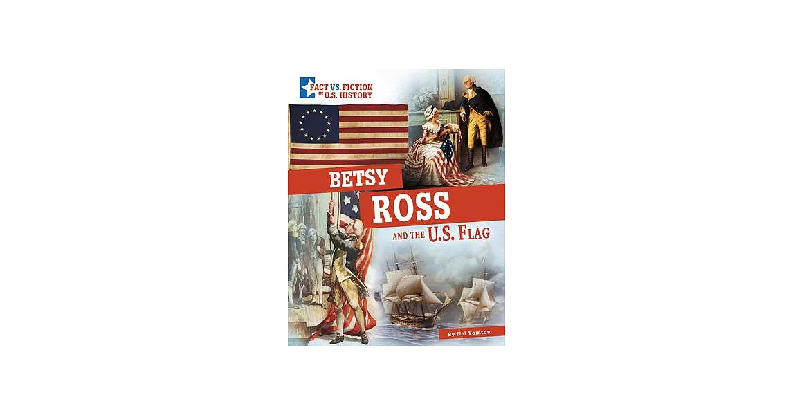 博客來-Betsy Ross and the U.S. Flag: Separating Fact from Fiction
