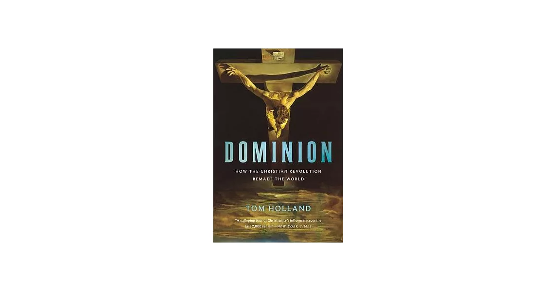 博客來-Dominion: How the Christian Revolution Remade the World