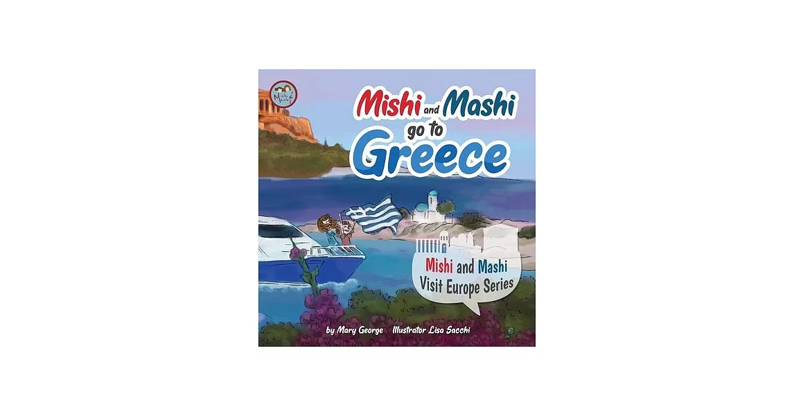 博客來-Mishi and Mashi go to Greece: Mishi and Mashi Visit Europe Series