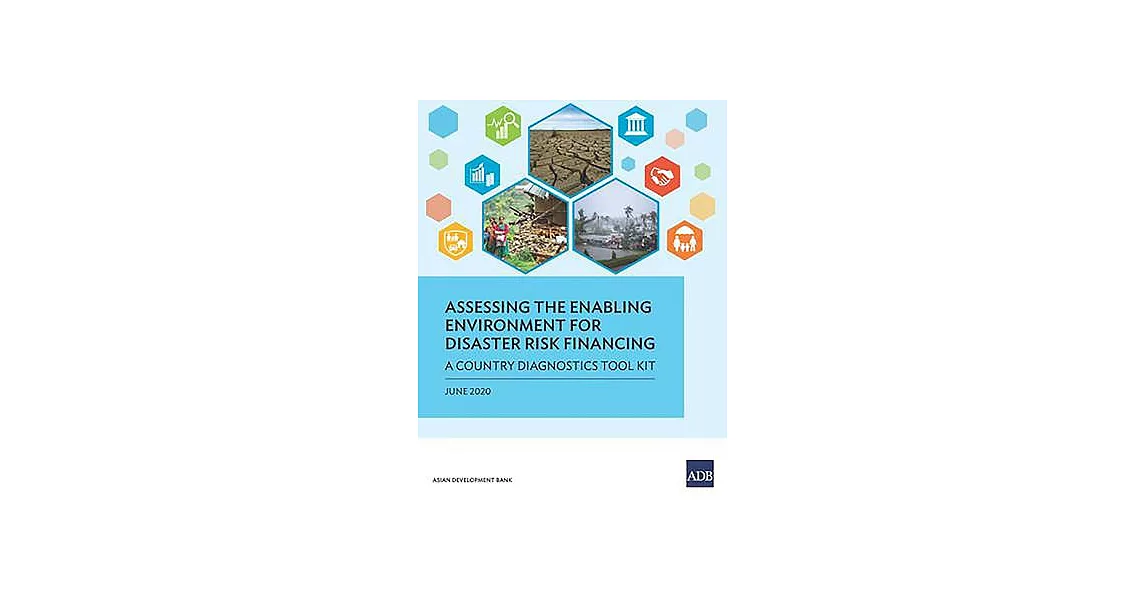 博客來-Assessing the Enabling Environment for Disaster Risk Financing: A Country Diagnostics Toolkit