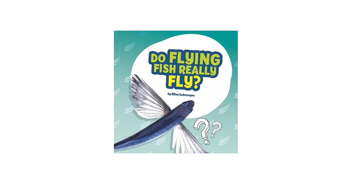 博客來-Do Flying Fish Really Fly?: Answering Kids’’ Questions