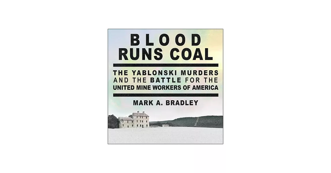 博客來-Blood Runs Coal: The Yablonski Murders and the Battle for the ...