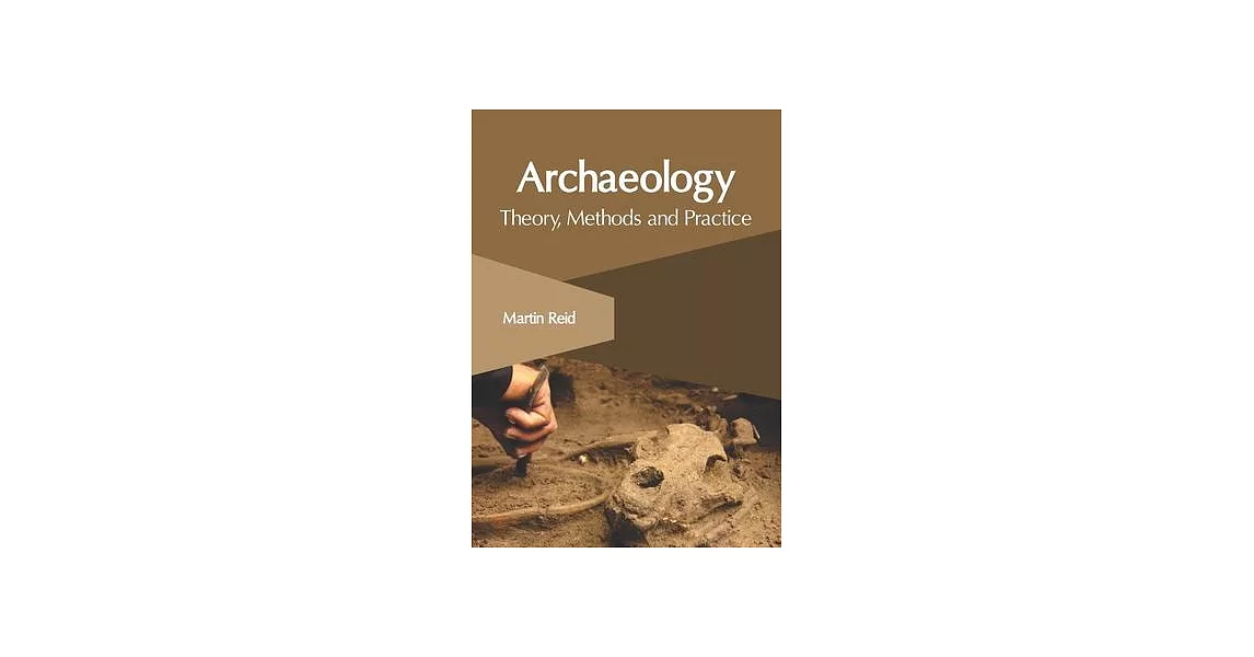 博客來-Archaeology: Theory, Methods and Practice