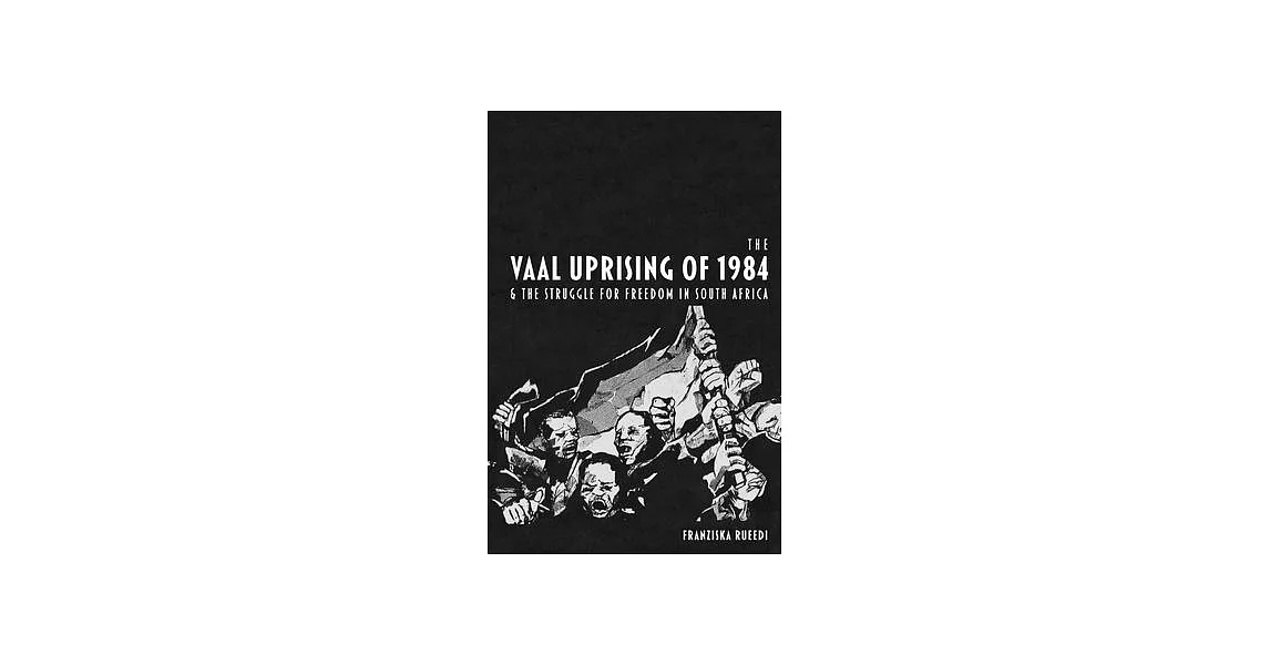 博客來-The Vaal Uprising of 1984 & the Struggle for Freedom in South Africa