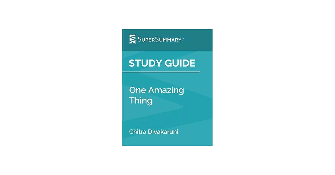博客來-Study Guide: One Amazing Thing by Chitra Divakaruni (SuperSummary)