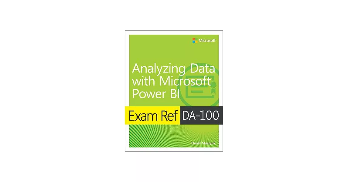 博客來-Exam Ref Da-100 Analyzing Data with Microsoft Power Bi