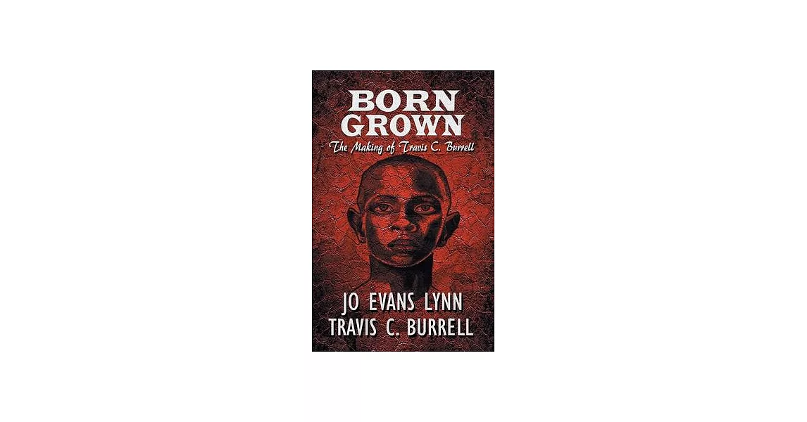 博客來-Born Grown: The Making of Travis C. Burrell