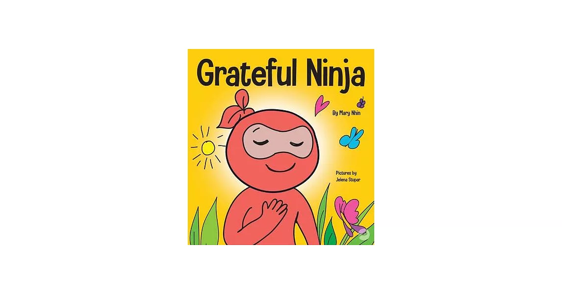 博客來-Grateful Ninja: A Children’’s Book About Cultivating an Attitude of ...