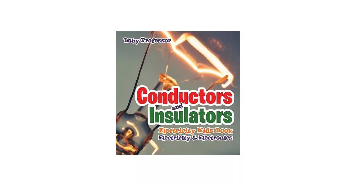 博客來-Conductors and Insulators Electricity Kids Book Electricity ...