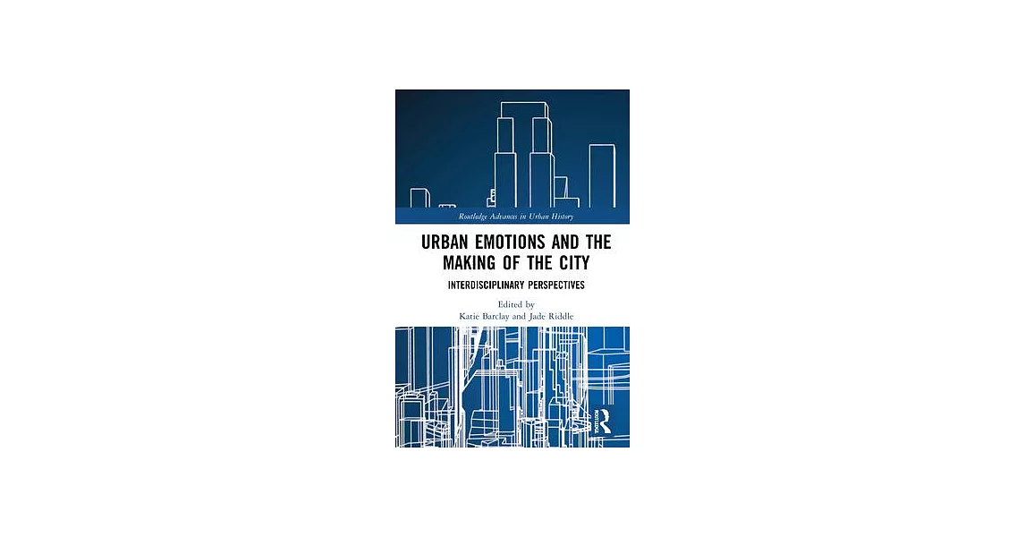 博客來-Urban Emotions and the Making of the City: Interdisciplinary ...