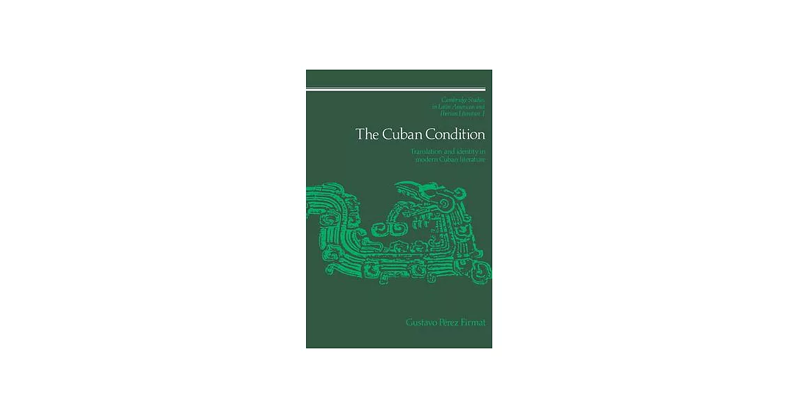 博客來-The Cuban Condition: Translation and Identity in Modern Cuban ...