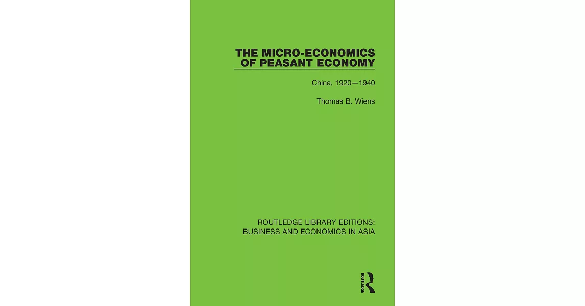 博客來-The Micro-Economics of Peasant Economy, China 1920-1940