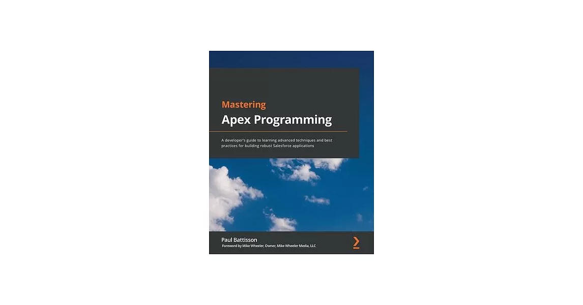 博客來-Mastering Apex Programming: A developer’’s guide to learning advanced techniques and best ...
