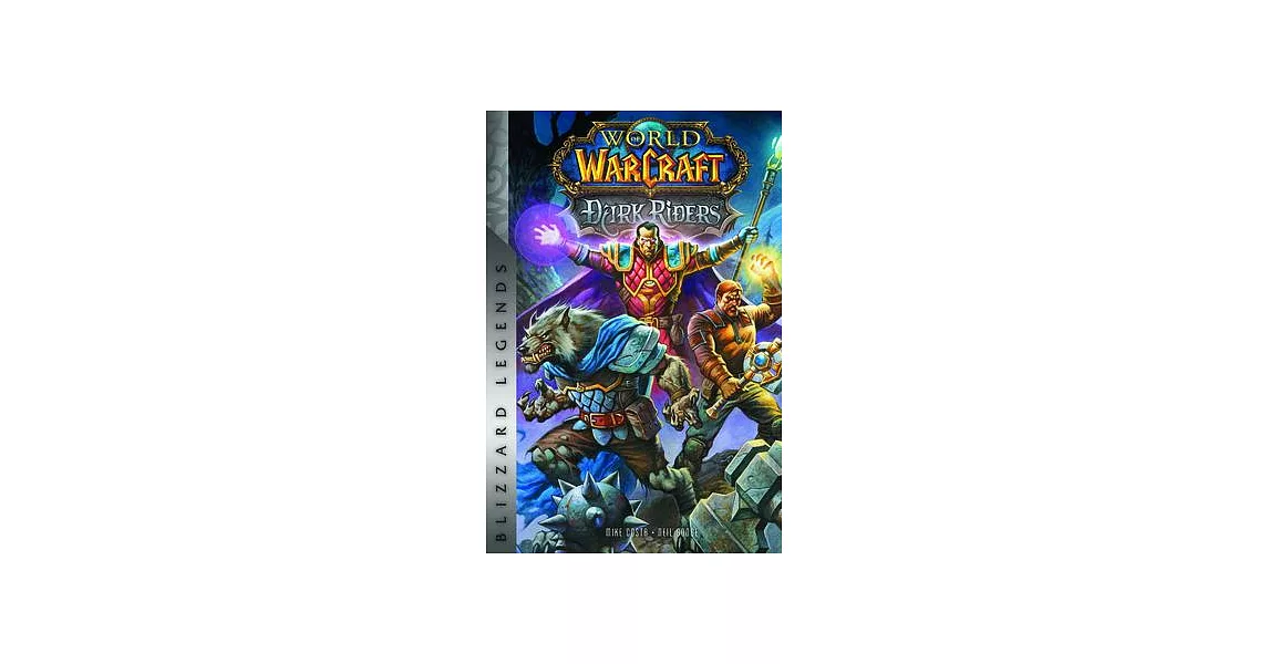 博客來-World of Warcraft: Dark Riders: Blizzard Legends