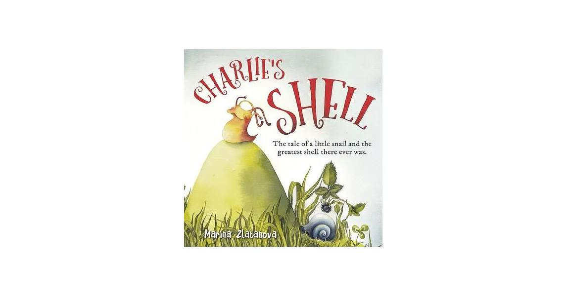 博客來-Charlie’’s Shell: The Tale of a Little Snail and the Greatest Shell ...