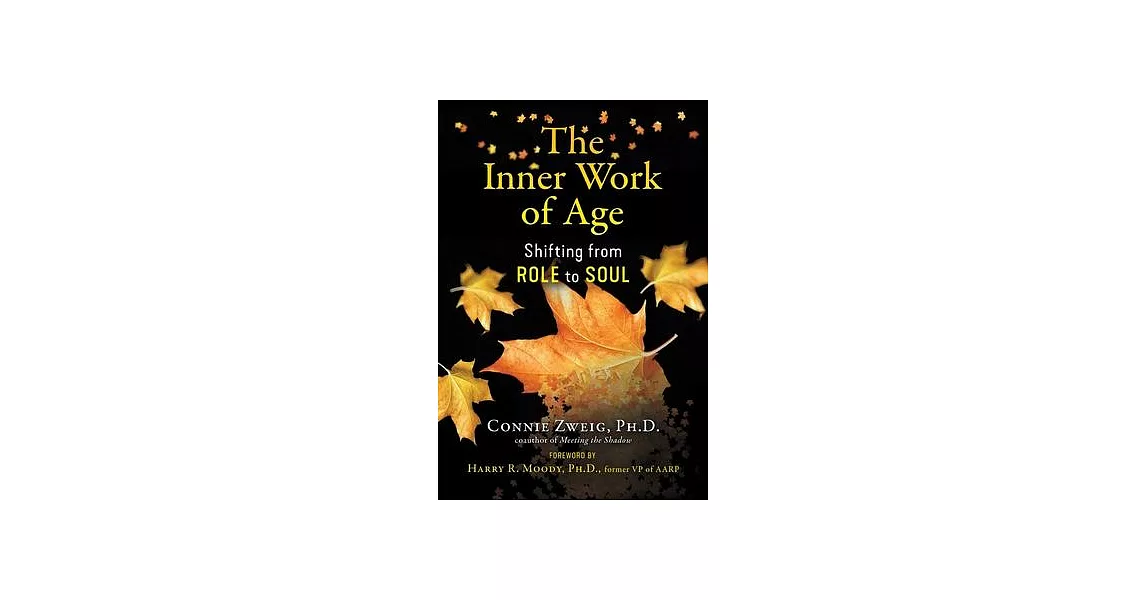 博客來-The Inner Work of Age: Shifting from Role to Soul