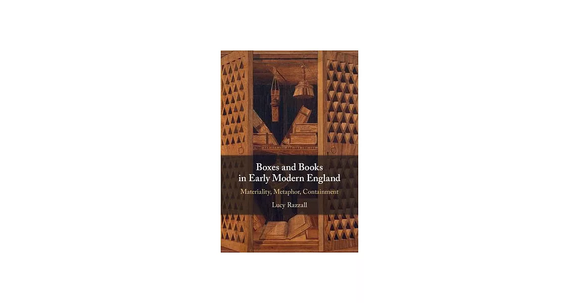 博客來-Boxes and Books in Early Modern England: Materiality, Metaphor ...