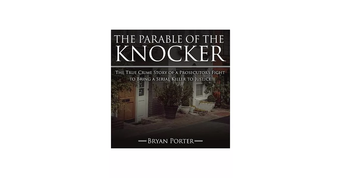 博客來-The Parable of the Knocker Lib/E: The True Crime Story of a ...