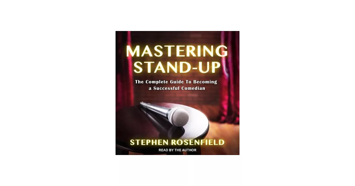 博客來-Mastering Stand-Up: The Complete Guide to Becoming a Successful ...