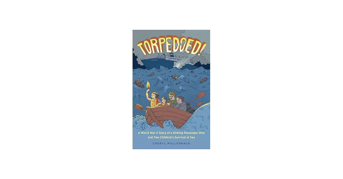 博客來-Torpedoed!: A World War II Story of a Sinking Passenger Ship and ...