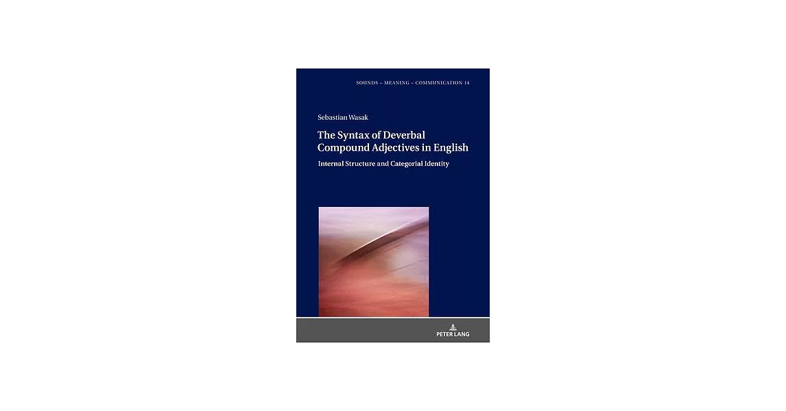 博客來-The Syntax of Deverbal Compound Adjectives in English: Internal ...