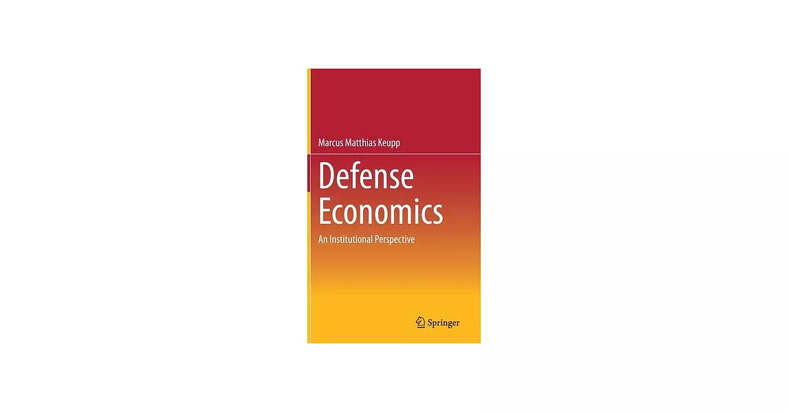 博客來-Defense Economics: An Institutional Perspective