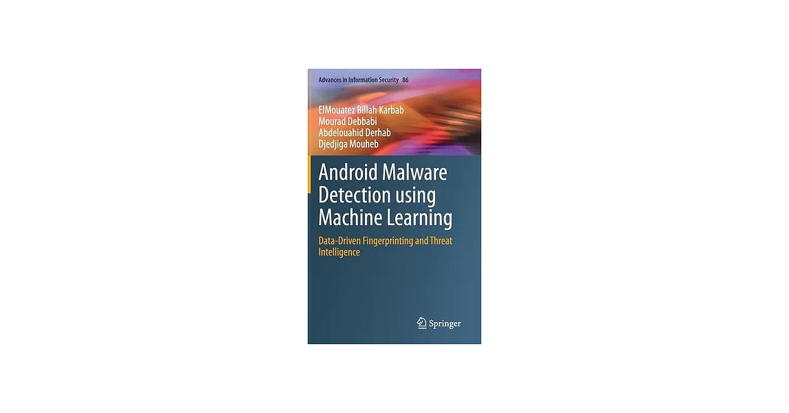 博客來-Android Malware Detection Using Machine Learning: Data Driven Fingerprinting and Threat ...